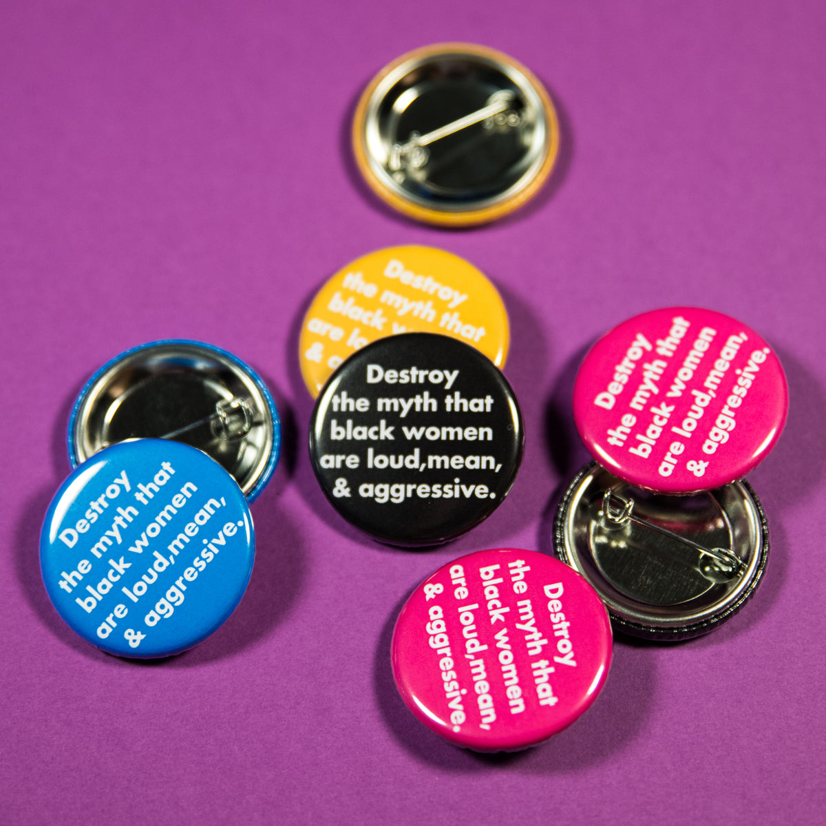 Destroy The Myth That Black Women Are Loud & Aggressive Button – Mik ...